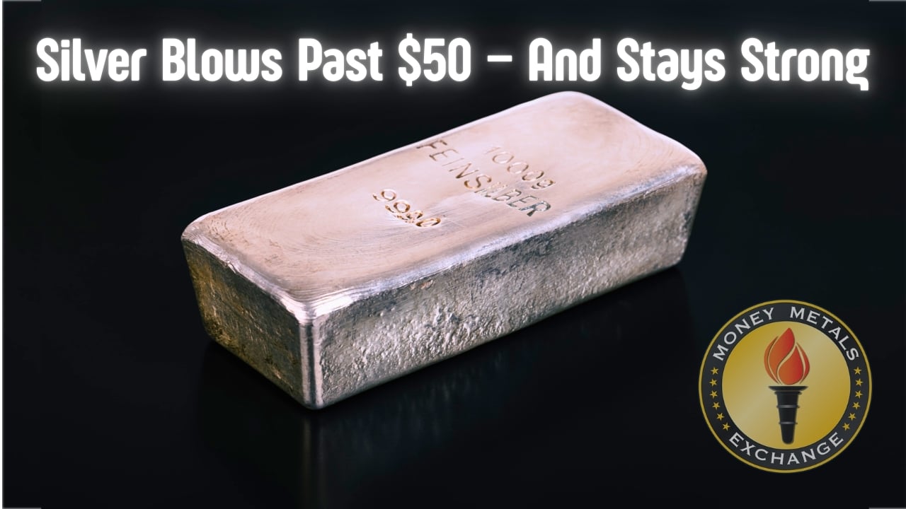 Silver Blows Past $50 – And Stays Strong | SilverSeek