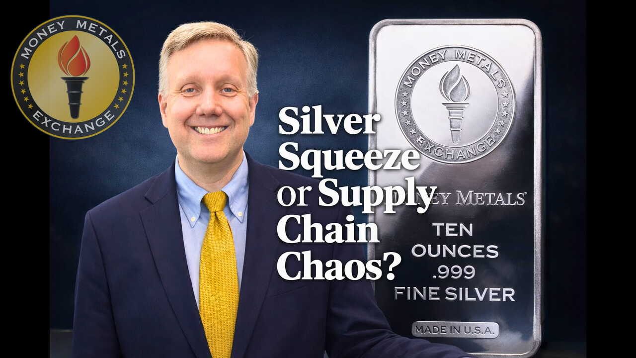 Silver Squeeze, Supply Chain Chaos, or Both? Money Metals' CEO Explains ...